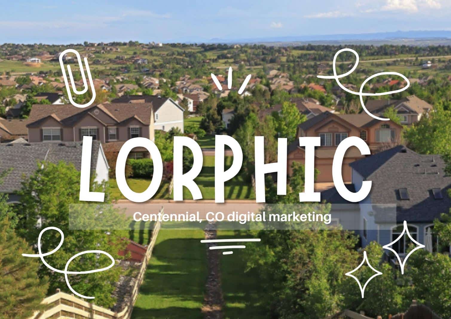 Digital Marketing Agency Centennial | Lorphic