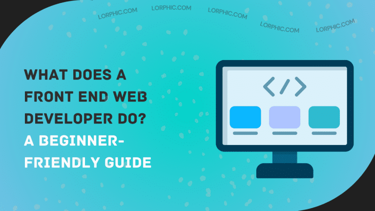 What Does a Front End Web Developer Do? | Explained Simply